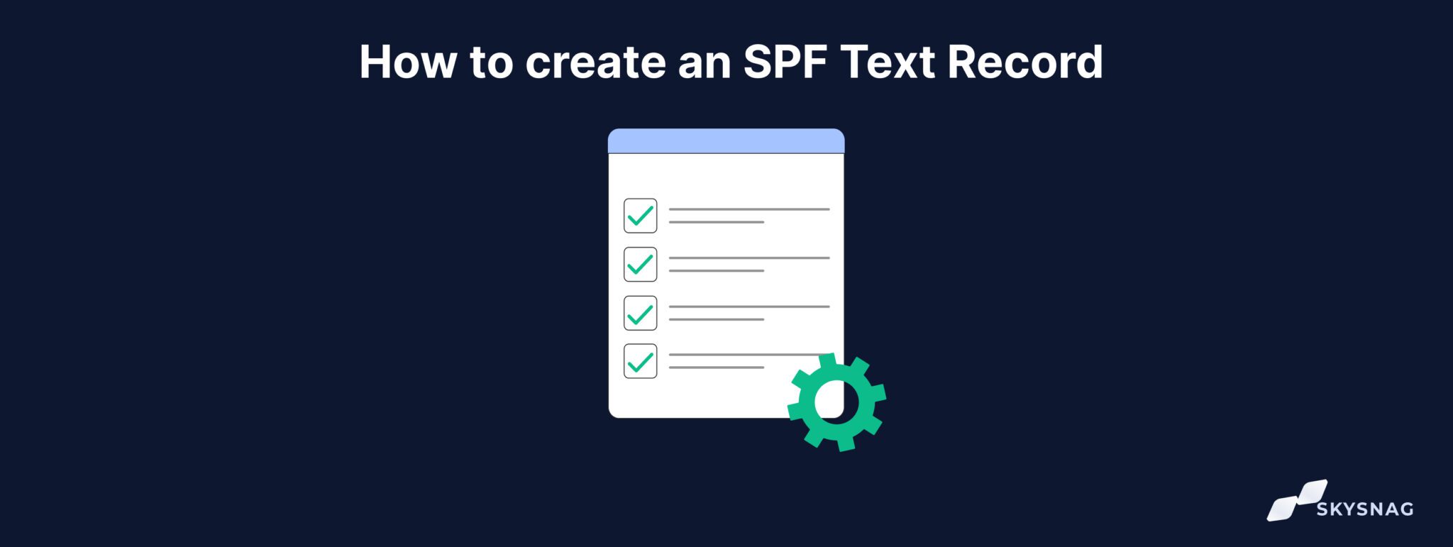 How to create an SPF Text Record in Simple Steps - Skysnag