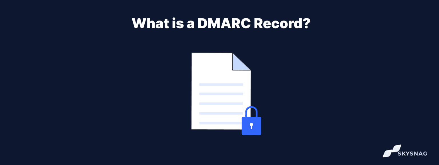 what is a DNS DMARC record? Everything you need to know - Skysnag